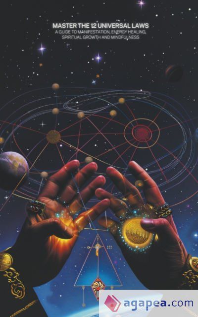 MASTER THE 12 UNIVERSAL LAWS - JAMIE. MORGAN - 9798224980239