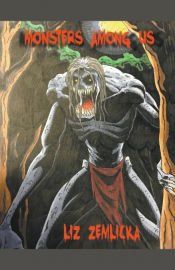 MONSTERS AMONG US - LIZ ZEMLICKA - 9798201924195