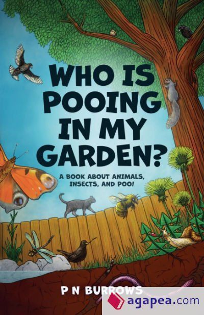 WHO IS POOING IN MY GARDEN? A BOOK ABOUT ANIMALS, INSECTS, AND POO! - P ...