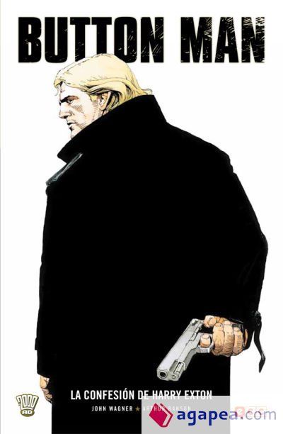 BUTTON MAN: LA CONFESION DE HARRY EXTON - JOHN WAGNER; ARTHUR RANSON ...