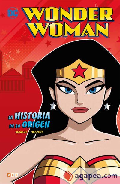 WONDER WOMAN: LA HISTORIA DE SU ORIGEN - LUCIANO VECCHIO; JOHN SAZAKLIS ...