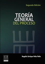 TEORIA GENERAL DEL PROCESO - ROGELIO ENRIQUE PEÑA PEÑA - 9789586486842