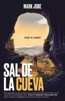 SAL DE LA CUEVA: SIGUE TU LLAMADO (UNSTUCK: OUT OF YOUR CAVE INTO YOUR ...