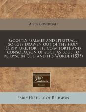 GOOSTLY PSALMES AND SPIRITUALL SONGES DRAWEN OUT OF THE HOLY SCRIPTURE ...