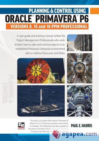 PLANNING & CONTROL USING ORACLE PRIMAVERA P6 VERSIONS 8, 15 & 16 PPM ...