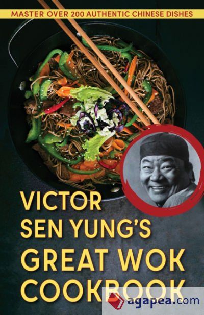 VICTOR SEN YUNGA S GREAT WOK COOKBOOK - FROM HOP SING, THE CHINESE COOK ...