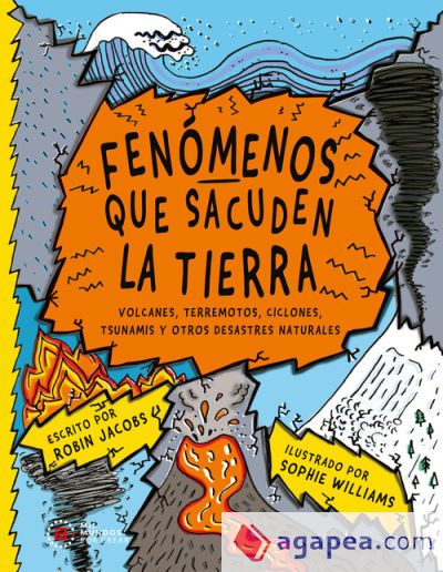 FENOMENOS QUE SACUDEN LA TIERRA: VOLCANES, TERREMOTOS, CICLONES, TSUNAMIS Y OTROS DESASTRES ...