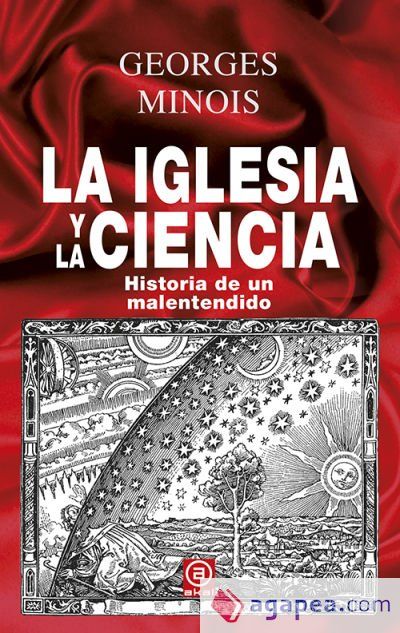 LA IGLESIA Y LA CIENCIA - GEORGES MINOIS - 9788446032700