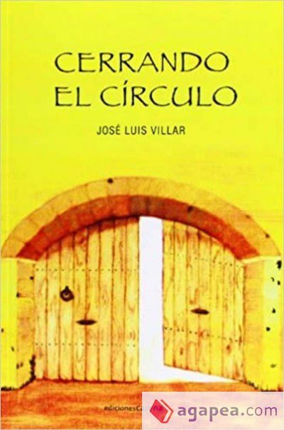 CERRANDO EL CIRCULO - JOSE LUIS VILLAR JURADO - 9788415681397