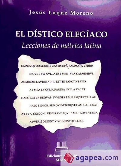 EL DISTICO ELEGIACO: LECCIONES DE METRICA LATINA - JESUS LUQUE MORENO ...