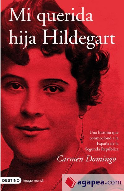 MI QUERIDA HIJA HILDEGART - MARIA DEL CARMEN DOMINGO SORIANO; CARMEN DOMINGO - 9788423340286