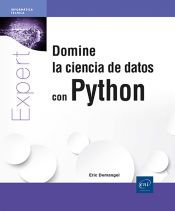 DOMINE LA CIENCIA DE DATOS CON PYTHON - ERIC DEMANGEL - 9782409052125
