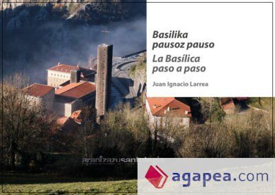 BASILIKA PAUSOZ PAUSO / LA BASILICA PASO A PASO - JUAN IGNACIO LARREA ...
