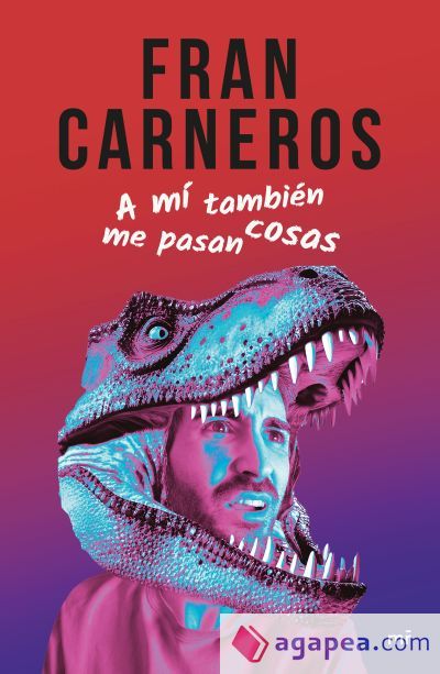 A MI TAMBIEN ME PASAN COSAS - FRAN CARNEROS - 9788427053533