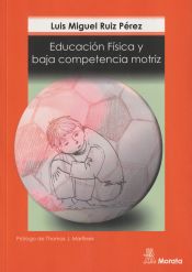 EDUCACION FISICA Y BAJA COMPETENCIA MOTRIZ - LUIS MIGUEL RUIZ PEREZ ...