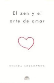 EL ZEN Y EL ARTE DE AMAR - BRENDA SHOSHANNA - 9788497541145