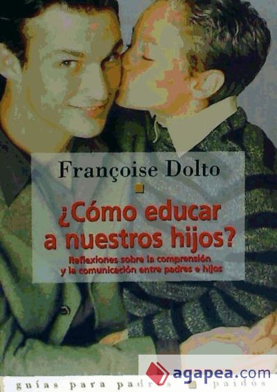 Como Educar A Nuestros Hijos Francoise Dolto 9788449305160