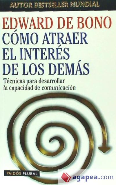 COMO ATRAER EL INTERES DE LOS DEMAS - EDWARD DE BONO - 9788449306501