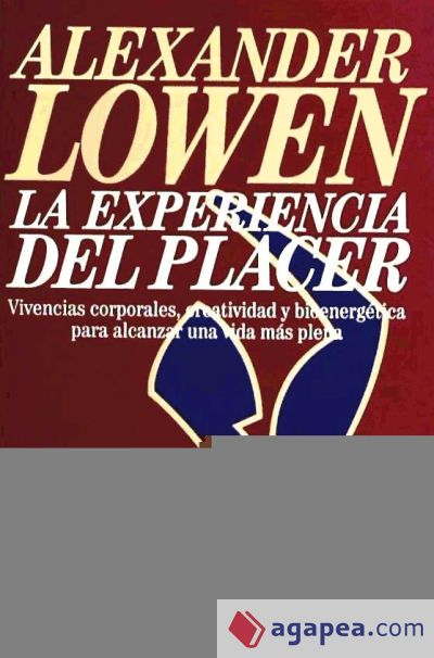 LA EXPERIENCIA DEL PLACER: VIVENCIAS CORPORALES, CREATIVIDAD Y ...