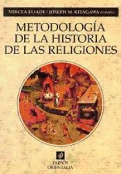 METODOLOGIA DE LA HISTORIA DE LAS RELIGIONES - MIRCEA ELIADE; JOSEPH M ...