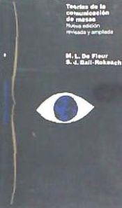 TEORIAS DE LA COMUNICACION DE MASAS - MELVIN L. DE FLEUR; SANDRA J ...