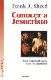 CONOCER A JESUCRISTO - FRANK J. SHEED - 9788482397672
