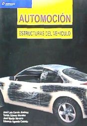 AUTOMOCION. ESTRUCTURAS DEL VEHICULO - JOSE MARTIN NAVARRO; TOMAS GOMEZ MORALES; EDUARDO ... [ET ...