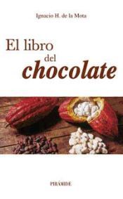 EL LIBRO DEL CHOCOLATE - IGNACIO H. DE LA MOTA - 9788436821130