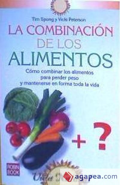COMBINACION DE LOS ALIMENTOS, LA - TIM SPONG; VICKI PETERSON ...