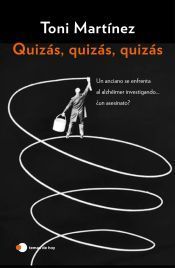 QUIZAS, QUIZAS, QUIZAS - TONI MARTINEZ - 9788410293588
