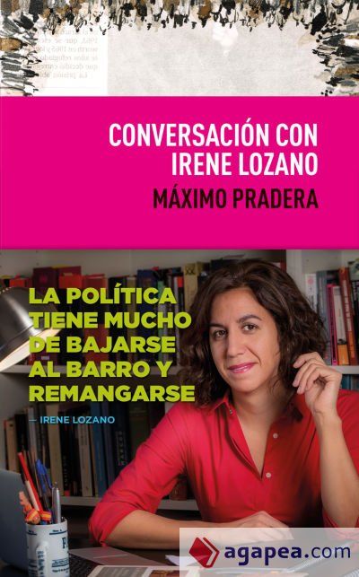 CONVERSACION CON IRENE LOZANO - MAXIMO PRADERA SANCHEZ; IRENE LOZANO ... CONVERSACION CON IRENE LOZANO - MAXIMO PRADERA SANCHEZ; IRENE LOZANO ...