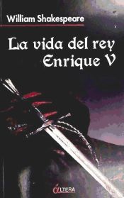 LA VIDA DEL REY ENRIQUE V - WILLIAM SHAKESPEARE - 9788496840119