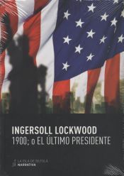 1900; O EL ULTIMO PRESIDENTE - INGERSOLL LOCKWOOD - 9788417352738