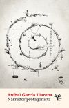 NARRADOR PROTAGONISTA - ANIBAL GARCIA LLARENA - 9788494962530