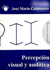 PERCEPCION VISUAL Y AUDITIVA - JOSE MARIA COLMENERO JIMENEZ - 9788495331199