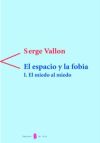 EL ESPACIO Y LA FOBIA - SERGE VALLON - 9788476282502