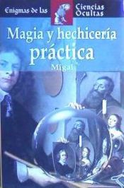 MAGIA Y HECHICERIA PRACTICA - MIGAL SERVICIOS EDITORIALES; MIGAL ...