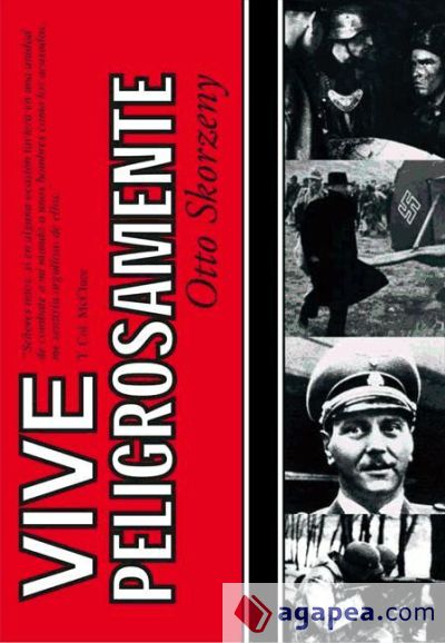 VIVE PELIGROSAMENTE - OTTO SKORZENY - 9788470020278