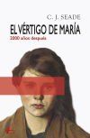 EL VERTIGO DE MARIA, 2000 AÑOS DESPUES - C. J. SEADE - 9788418097645
