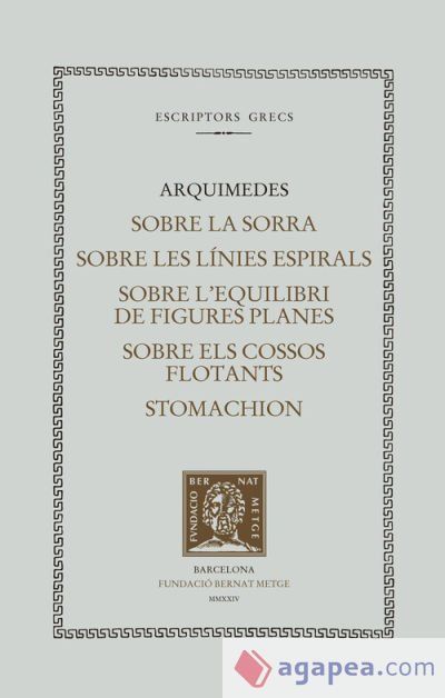 EL LLIBRE DE LA SORRA. SOBRE LES LINIES ESPIRALS. SOBRE L'EQUILIBRI DE FIGURES PLANES. SOBRE ELS ...