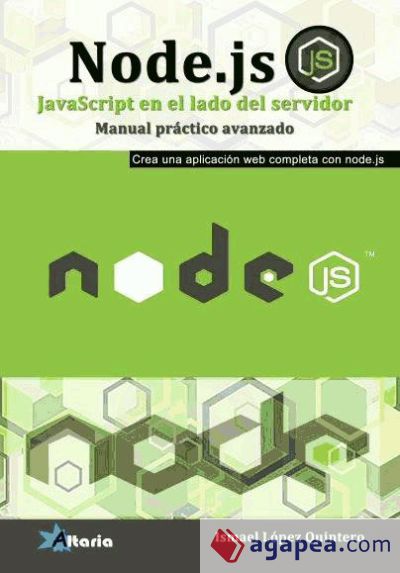 NODE.JS, JAVASCRIPT DEL LADO DEL SERVIDOR : MANUAL PRACTICO AVANZADO - MANUEL LOPEZ QUINTERO ...