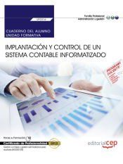 CUADERNO DEL ALUMNO. IMPLANTACION Y CONTROL DE UN SISTEMA CONTABLE INFORMATIZADO (UF0316 ...