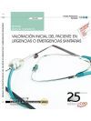 MANUAL VALORACION INICIAL DEL PACIENTE EN URGENCIAS O EMERGENCIAS SANITARIAS. CERTIFICADOS DE ...