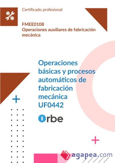 (UF0442/MF0087_1). OPERACIONES BASICAS Y PROCESOS AUTOMATICOS DE ...