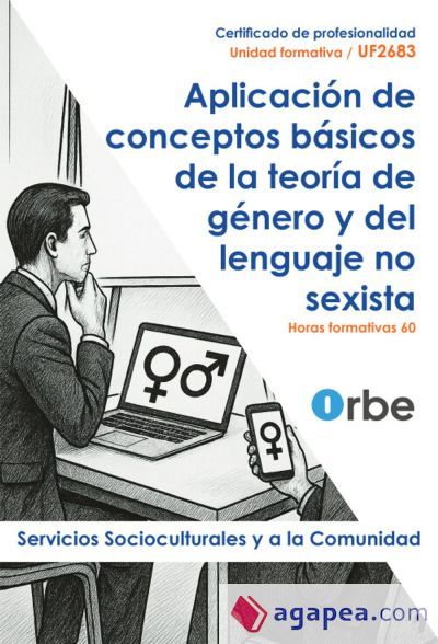 UF2683: APLICACION DE CONCEPTOS BASICOS DE LA TEORIA DE GENERO Y DEL LENGUAJE NO SEXISTA ...