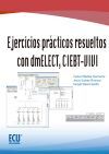 EJERCICIOS PRACTICOS RESUELTOS CON DMELECT, CIEBT-VIVI - CARLOS VILLALBA CLEMENTE; SERGIO VALERO ...