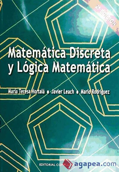 MATEMATICA DISCRETA Y LOGICA MATEMATICA - MARIA TERESA HORTALA GONZALEZ ...