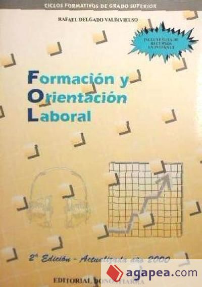 FORMACION Y ORIENTACION LABORAL: (CICLOS FORMATIVOS DE GRADO SUPERIOR) - RAFAEL DELGADO ...