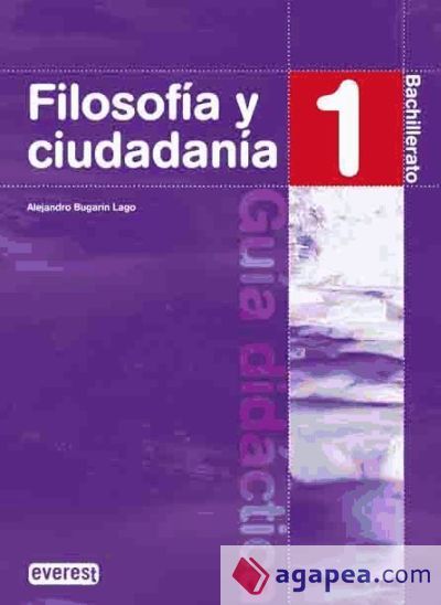 FILOSOFIA Y CIUDADANIA. 1º BACHILLERATO. GUIA DIDACTICA - ALEJANDRO ...