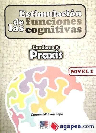 ESTIMULACION DE LAS FUNCIONES COGNITIVAS. NIVEL 1. CUADERNO 9: PRAXIS - CARMEN MARIA LEON LOPA ...